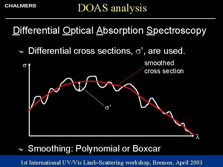 DOAS Retrievals of Stratospheric O 3 and NO