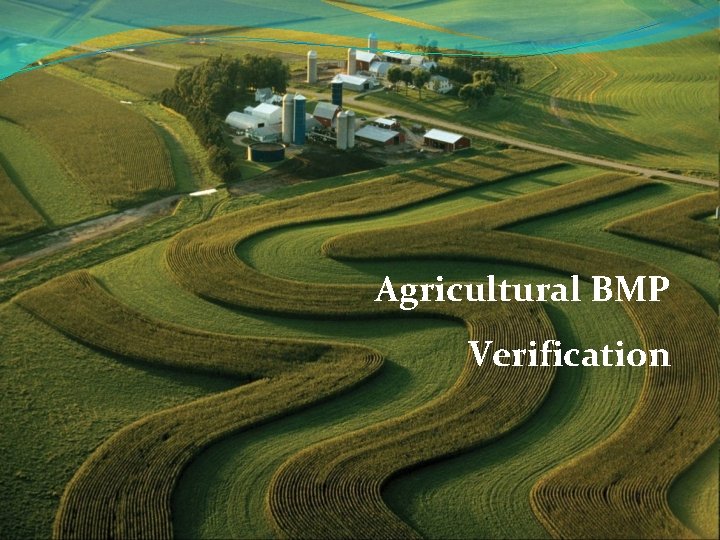 Agricultural BMP Verification Protocols for Best Management Practices