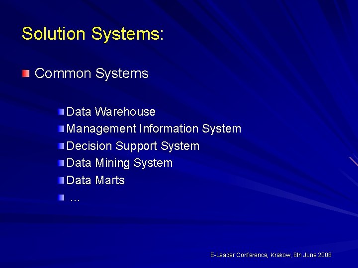 Solution Systems Beyond Data Warehouse and Management Information