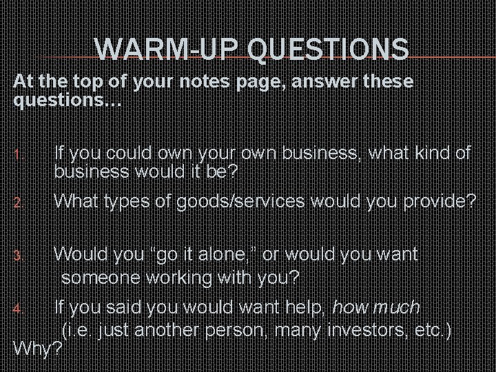 WARMUP QUESTIONS At the top of your notes