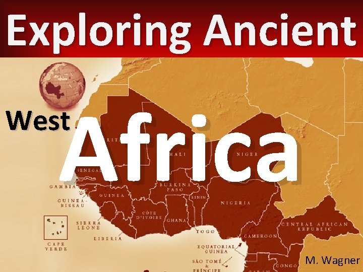 Exploring Ancient Africa West M Wagner 3 Worlds