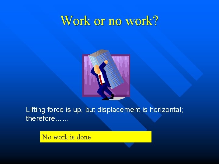 WORK ENERGY Another Way to Look at Motion