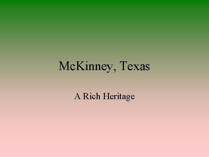 Mc Kinney Texas A Rich Heritage The History