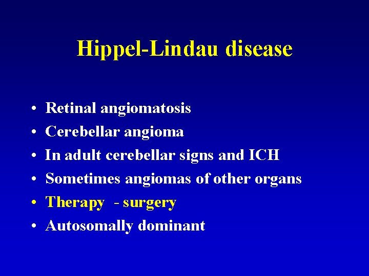 HippelLindau disease Retinal angiomatosis Cerebellar angioma In adult