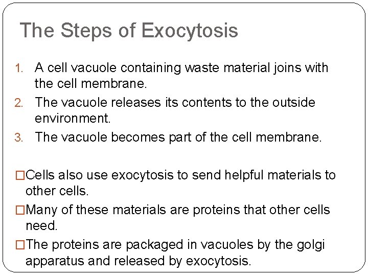 Endocytosis and Exocytosis How do large particles enter