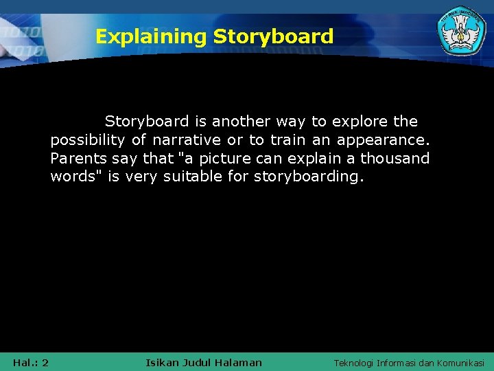 Understanding Storyboard Describe the multimedia Explaining Storyboard is