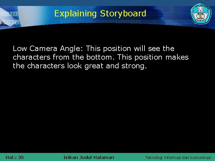 Understanding Storyboard Describe the multimedia Explaining Storyboard is