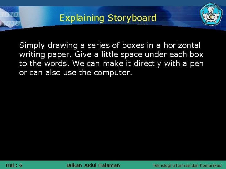 Understanding Storyboard Describe the multimedia Explaining Storyboard is