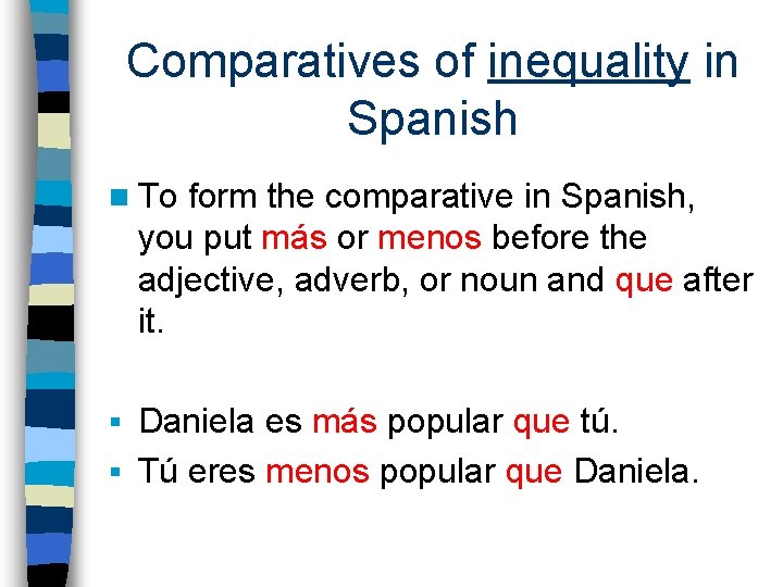 El comparativo y superlativo Comparative and Superlative Comparative