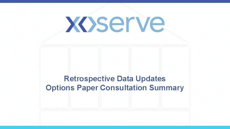 Retrospective Data Updates Options Paper Consultation Summary Summary