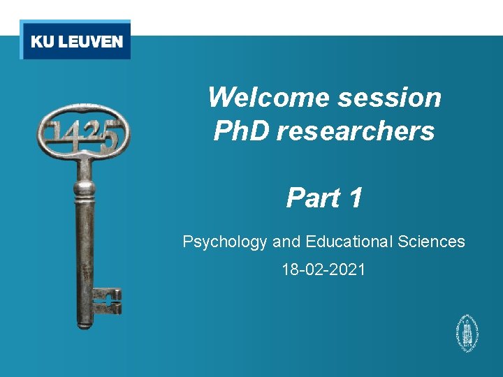 Welcome session Ph D researchers Part 1 Psychology