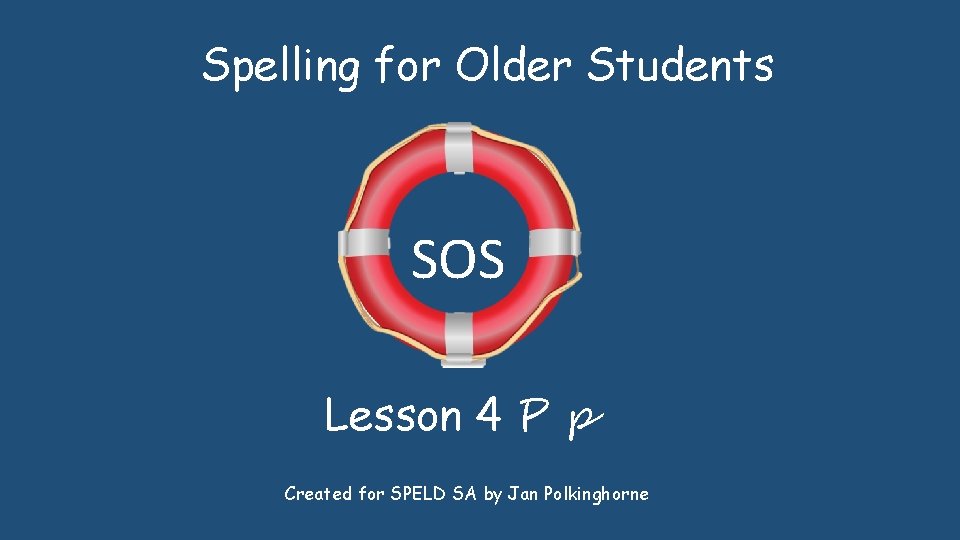 Spelling for Older Students SOS Lesson 4 P