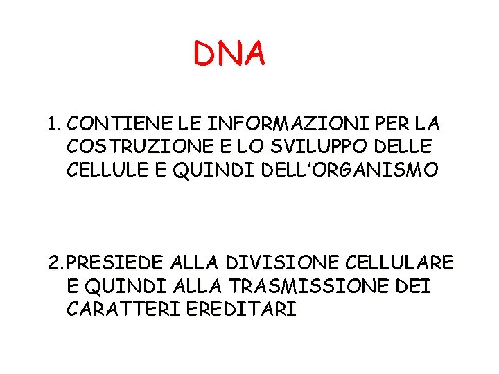 GLI ACIDI NUCLEICI DNA ACIDO DESOSSIRIBONUCLEICO RNA ACIDO