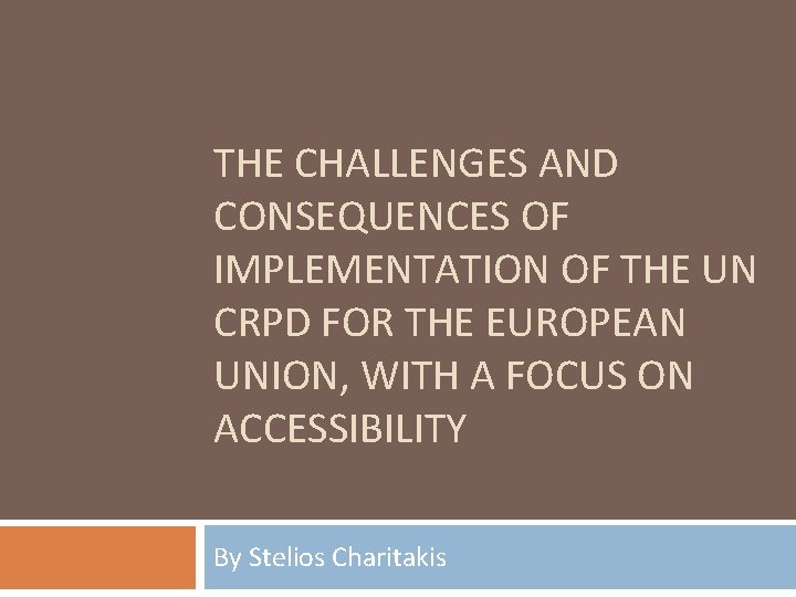 THE CHALLENGES AND CONSEQUENCES OF IMPLEMENTATION OF THE