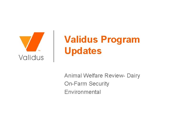 Validus Program Updates Animal Welfare Review Dairy OnFarm