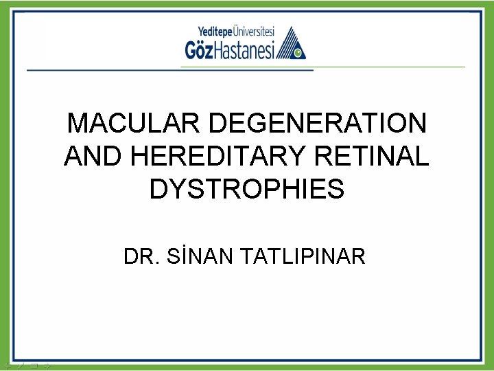MACULAR DEGENERATION AND HEREDITARY RETINAL DYSTROPHIES DR SNAN