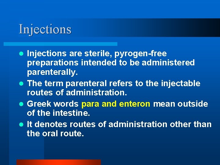 Parenteral Medications and Sterile Fluids Injections are sterile