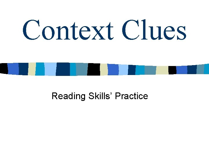 Context Clues Reading Skills Practice Use the context