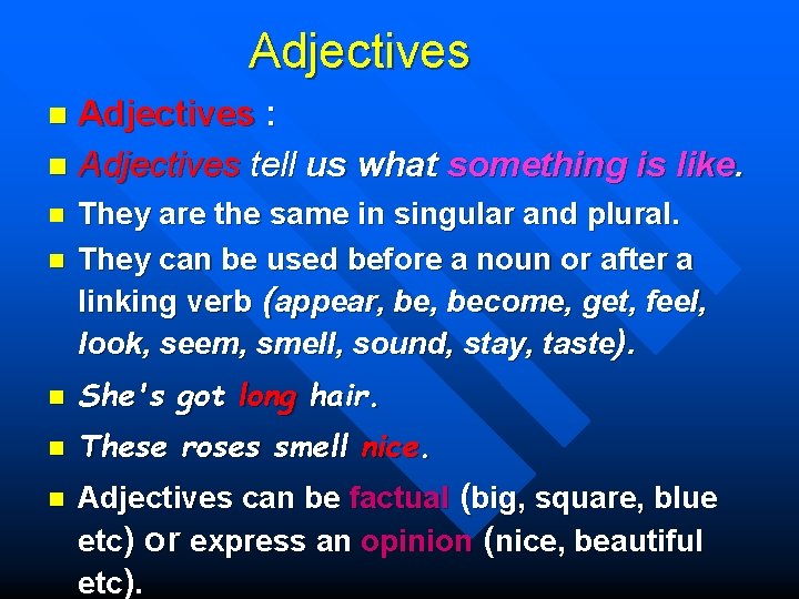 Adjectives n Adjectives tell us what something is