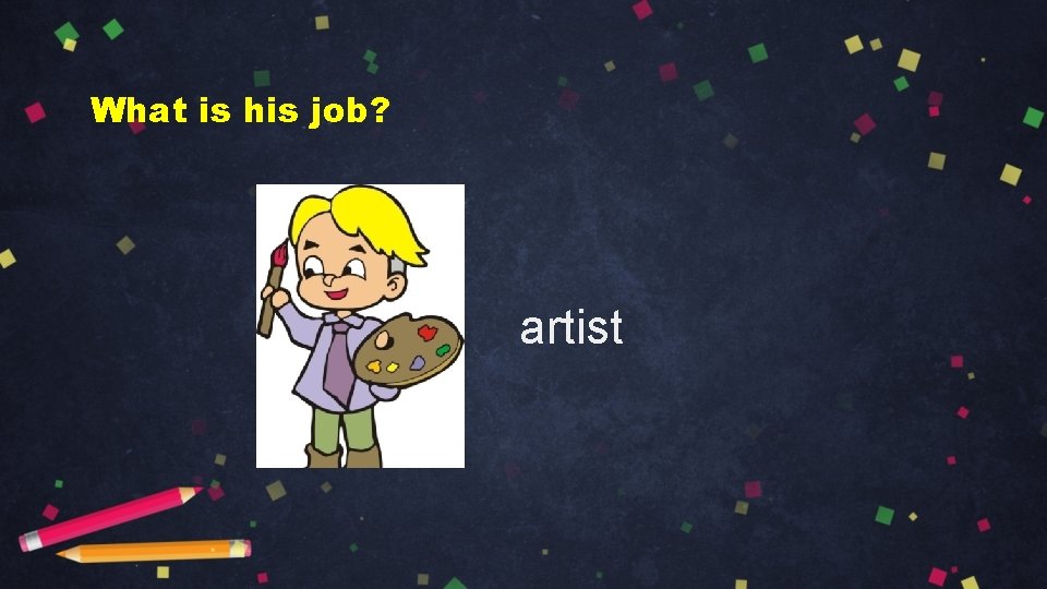 What is his job artist What is his