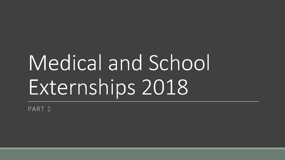 Medical and School Externships 2018 PART 2 Why