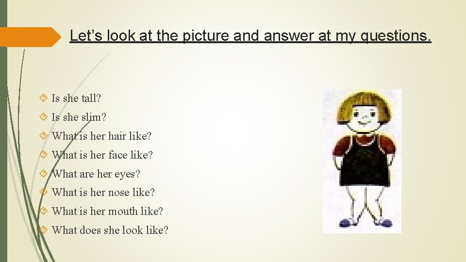 Lets look at the picture and answer at