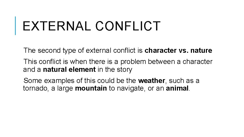 CONFLICT Elements of Fiction TYPES OF CONFLICT There