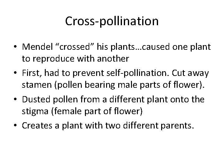 The Work of Gregor Mendel Every living thing