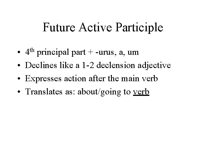 Participles What are they Verb Can take an