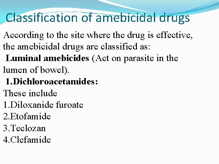 Antiamoebic Drugs AMEBIASIS Amebiasis also called amebic dysentry