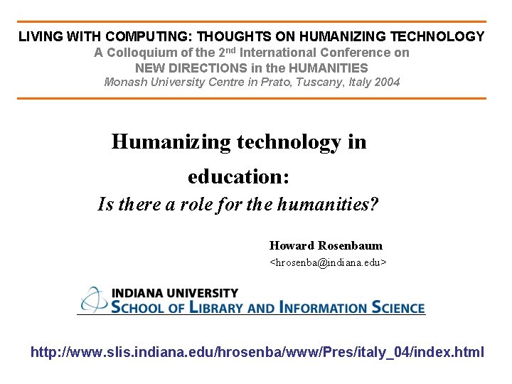 LIVING WITH COMPUTING THOUGHTS ON HUMANIZING TECHNOLOGY A