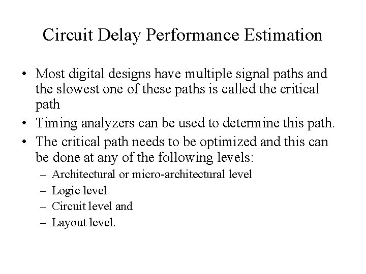 Circuit Delay Performance Estimation Most digital designs have