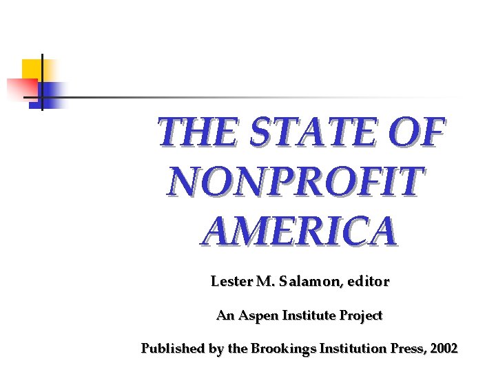 THE STATE OF NONPROFIT AMERICA Lester M Salamon