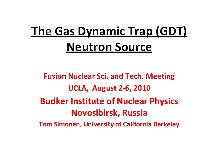 The Gas Dynamic Trap GDT Neutron Source Fusion