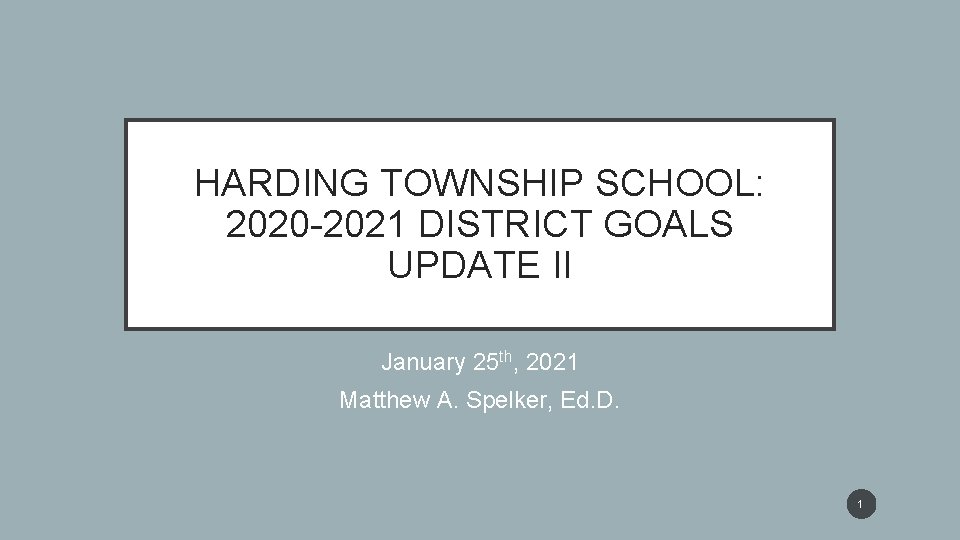 HARDING TOWNSHIP SCHOOL 2020 2021 DISTRICT GOALS UPDATE