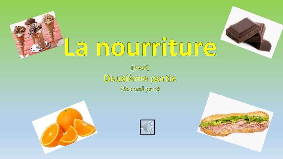 La nourriture food Deuxime partie Second part Last