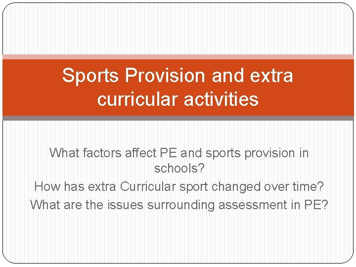 Sports Provision and extra curricular activities What factors