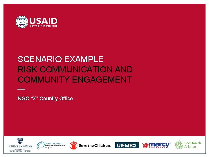 SCENARIO EXAMPLE RISK COMMUNICATION AND COMMUNITY ENGAGEMENT NGO