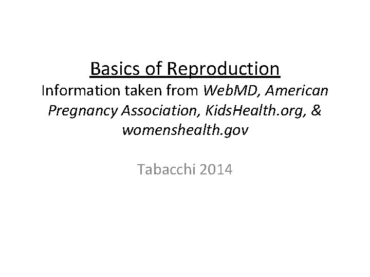Basics of Reproduction Information taken from Web MD