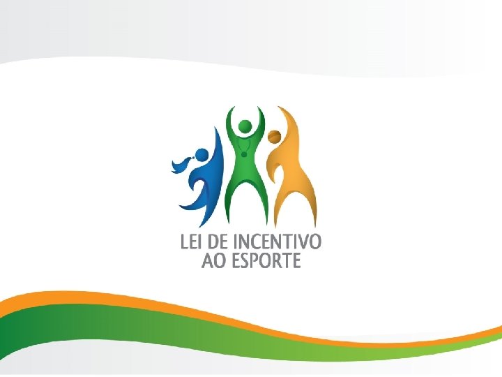 LEI DE INCENTIVO AO ESPORTE LEI DE INCENTIVO
