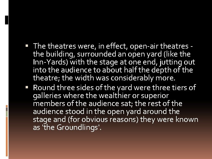 ELIZABETHAN THEATRE 400 years ago Queen Elizabeth I