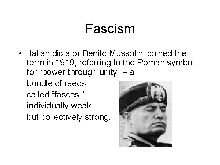 Fascist Italy Fascism Italian dictator Benito Mussolini coined