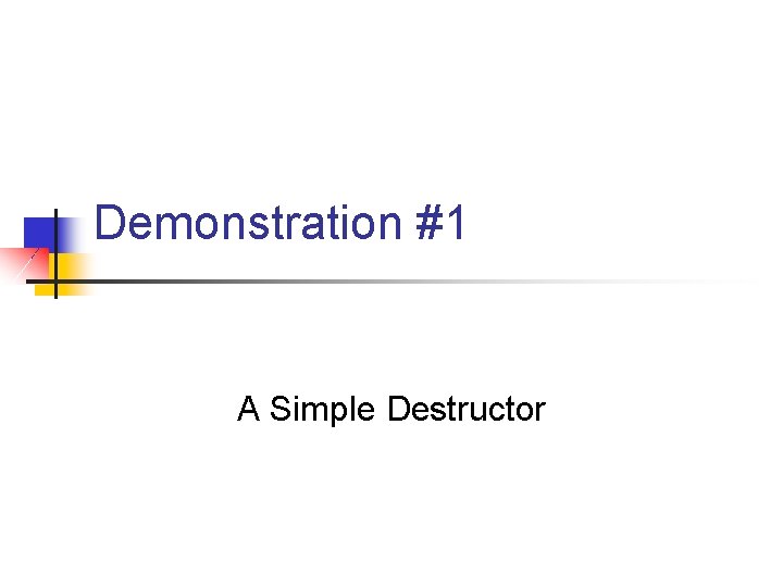 Lecture 12 Destructors Absolute C Chapters 10 3