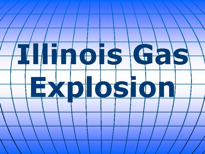 Illinois Gas Explosion Crews assessed damage from a