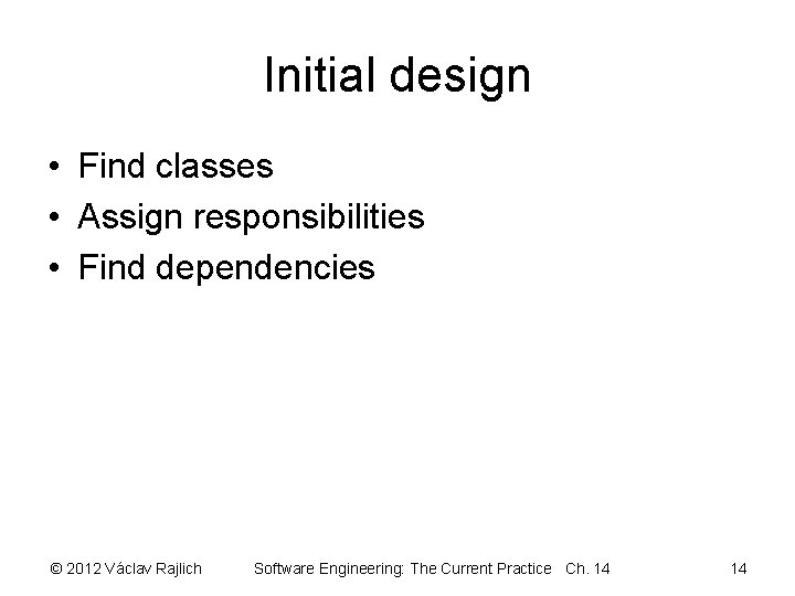 14 Initial development First stage in software lifespan