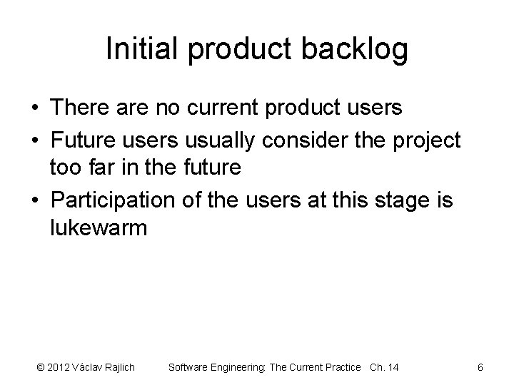 14 Initial development First stage in software lifespan