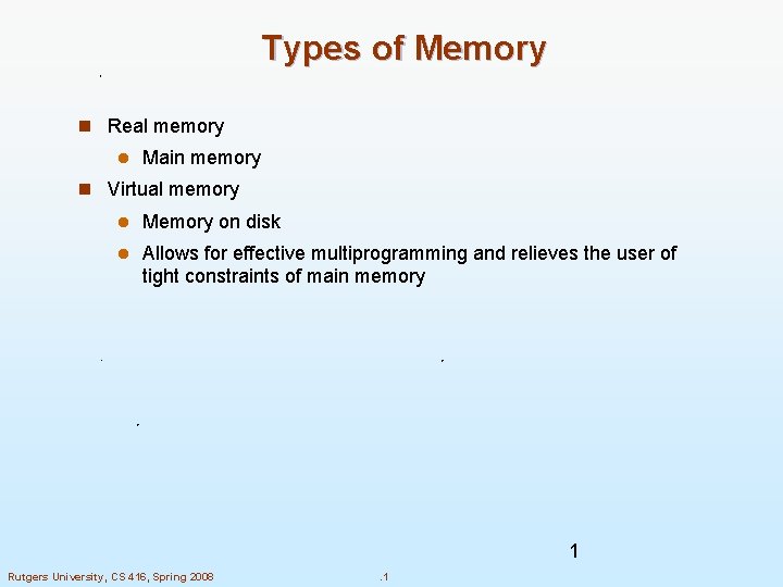 Types of Memory n Real memory l Main