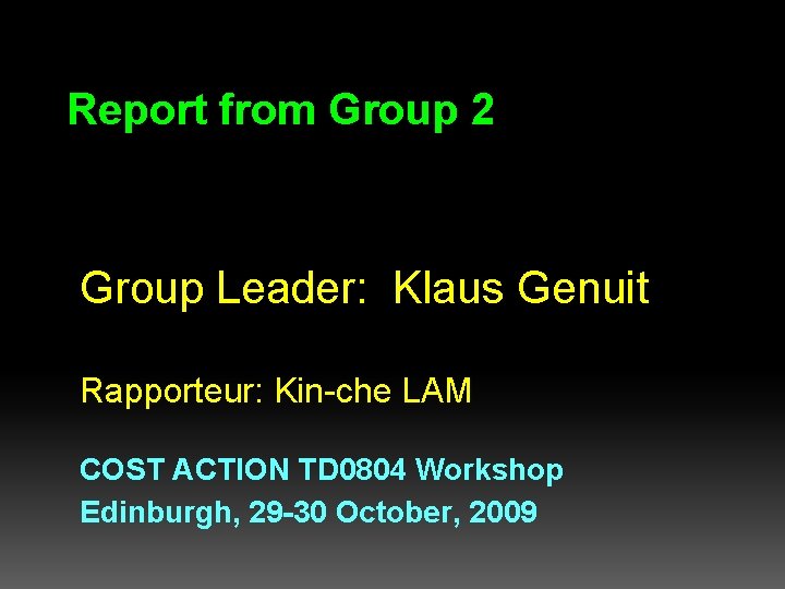 Report from Group 2 Group Leader Klaus Genuit