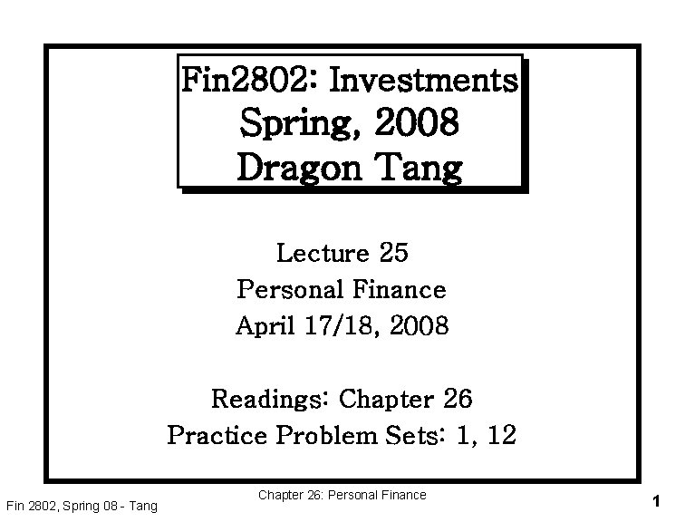 Fin 2802 Investments Spring 2008 Dragon Tang Lecture