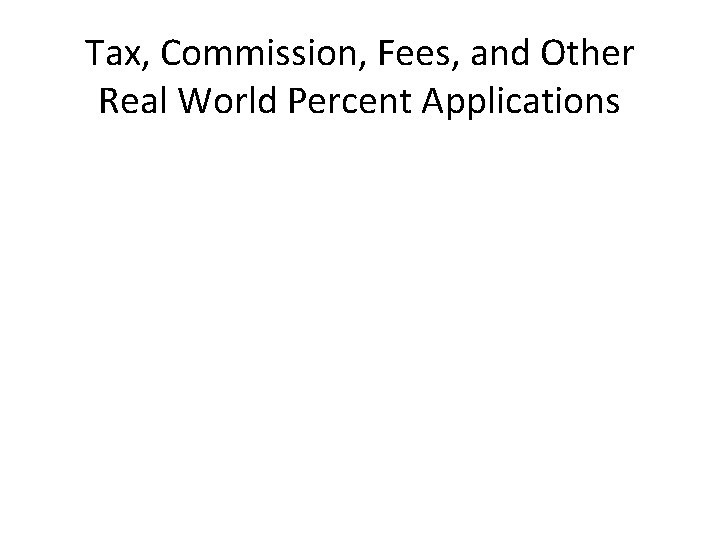 Tax Commission Fees and Other Real World Percent